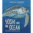 Yoshi and the Ocean: A Sea Turtle's Incredible Journey Home: Moore ...