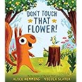 Don't Touch that Flower!: The Perfect Spring Book for Children and ...