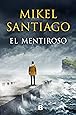El mentiroso (La Trama): Amazon.es: Santiago, Mikel: Libros