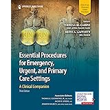 Essential Procedures for Emergency, Urgent, and Primary Care Settings ...