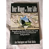 Your Money or Your Life: Transforming Your Relationship with Money and ...
