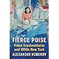 Fierce Poise: Helen Frankenthaler and 1950s New York: Nemerov ...