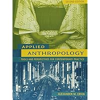 Amazon.com: Applied Anthropology: Tools and Perspectives for ...