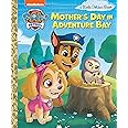 Amazon.com: Mother's Day in Adventure Bay (PAW Patrol) (Little Golden Book): 9780593709542 ...