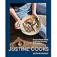 Justine Cooks: A Cookbook: Recipes (Mostly Plants) for Finding Your Way ...