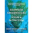 Amazon.com: Seaweed Chronicles: A World at the Water’s Edge: 9781616205744: Shetterly, Susan ...