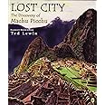 Lost City: The Discovery of Machu Picchu: Lewin, Ted, Lewin, Ted ...