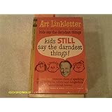 Kids Say the Darndest Things!: Art Linkletter, Charles M. Schulz, Walt ...