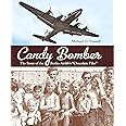 Candy Bomber: The Story of the Berlin Airlift's "Chocolate Pilot ...