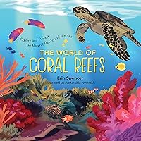 The World of Coral Reefs: Explore and Protect the Natural Wonders of ...
