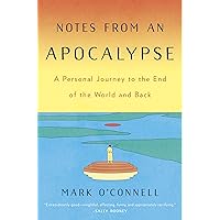 Amazon.com: Notes from an Apocalypse: A Personal Journey to the End of ...