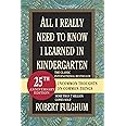 All I Really Need to Know I Learned in Kindergarten: Uncommon Thoughts ...