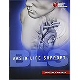 BLS Provider Manual 2025: A Clinical Training Reference for Basic Life Support with Step-by-Step ...