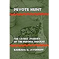 Peyote Hunt: The Sacred Journey of the Huichol Indians (Symbol, Myth ...