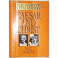 Caesar and Christ: A History of Roman Civilization and of Christianity ...