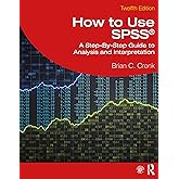 Amazon.com: How to Use IBM SPSS Statistics: A Step-By-Step Guide to Analysis and Interpretation ...