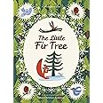 The Little Fir Tree: From an original story by Hans Christian Andersen ...