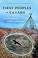 First Peoples in Canada: Alan D. McMillan, Eldon Yellowhorn ...