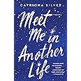Amazon.com: Meet Me in Another Life: A Novel: 9780063020207: Silvey ...