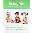 The Baby Book: Everything You Need to Know about Your Baby from Birth ...