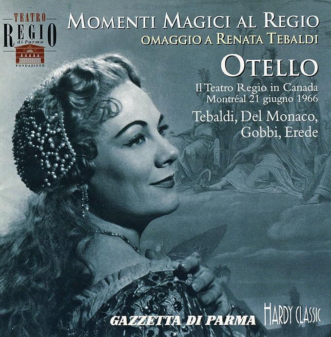 Verdi: OTELLO - TEBALDI - DEL MONACO - Montréal 21.6.1966 by Mario del ...