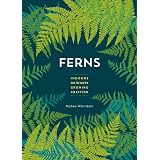 The Complete Book of Ferns: Indoors • Outdoors • Growing • Crafting ...