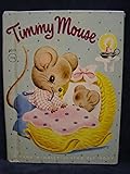 Timmy Mouse (A Rand McNally Junior Elf Book): Potter, Miriam Clark ...