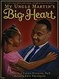 My Uncle Martin's Big Heart: Watkins, Angela Farris, Velasquez, Eric ...