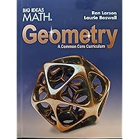 Big Ideas Math Geometry: A Common Core Curriculum, Student Edition ...