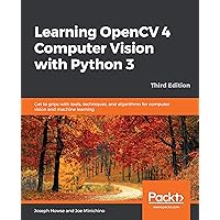 Learning OpenCV 4 Computer Vision with Python 3: Get to grips with ...
