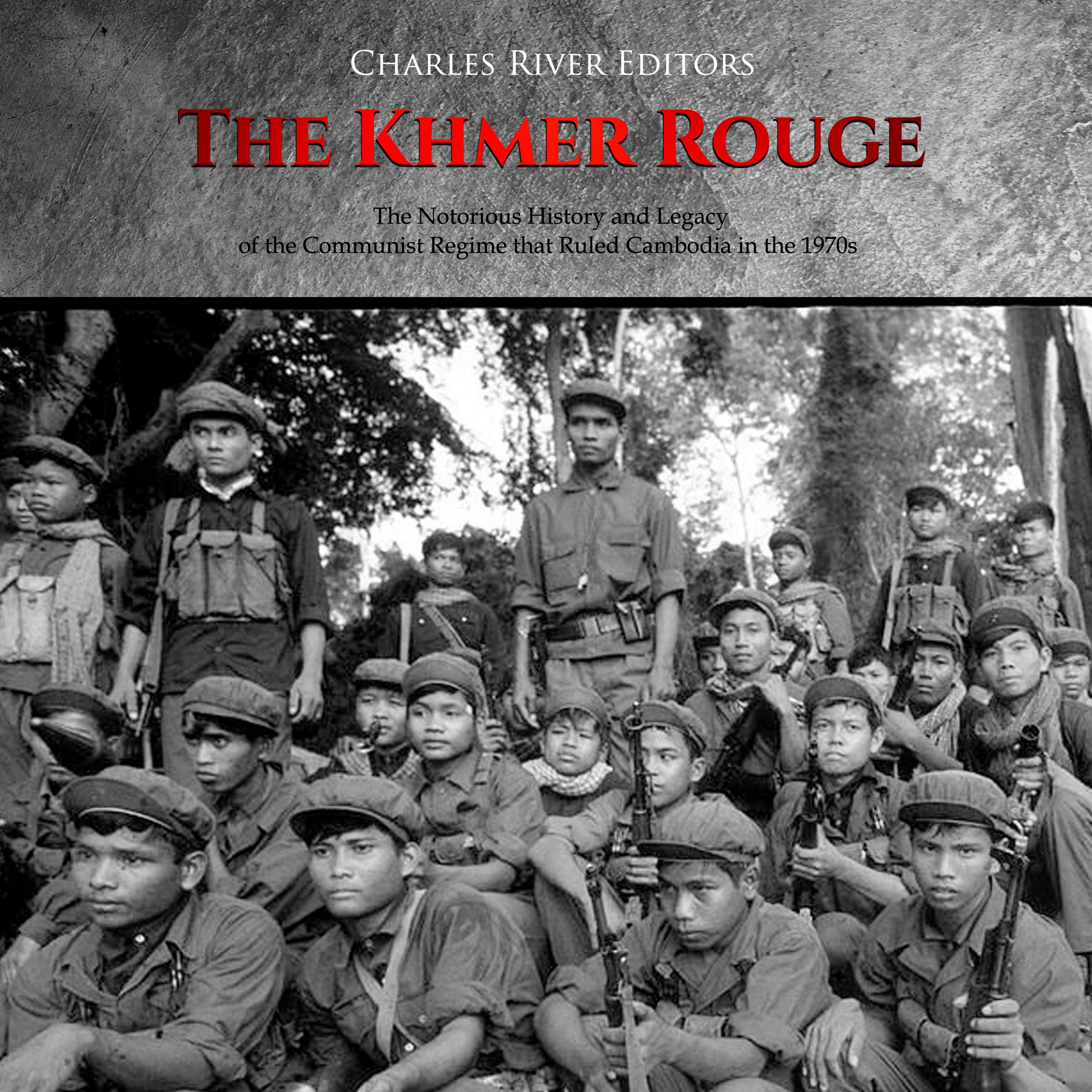 Mua The Khmer Rouge: The Notorious History and Legacy of the Communist ...