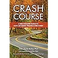 Crash Course: A Self-Healing Guide to Auto Accident Trauma and Recovery ...