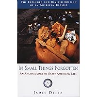 Amazon.com: In Small Things Forgotten: An Archaeology of Early American ...