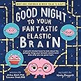 Good Night to Your Fantastic Elastic Brain: Deak, JoAnn, Deak, Terrence ...