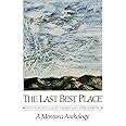 The Last Best Place: A Montana Anthology: William Kittredge, Annick ...