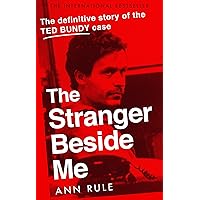 The Stranger Beside Me: The Shocking Inside Story of Serial Killer Ted Bundy: Rule, Ann ...