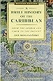 A Brief History of the Caribbean: From the Arawak and Carib to the ...