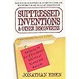 Suppressed Inventions and Other Discoveries: Revealing the World's ...