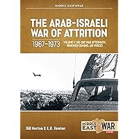 The Arab-Israeli War of Attrition, 1967-1973: Volume 3: Gaza, Jordanian ...