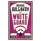 White Guard: Bulgakov, Mikhail, Schwartz, Marian, Dobrenko, Evgeny ...