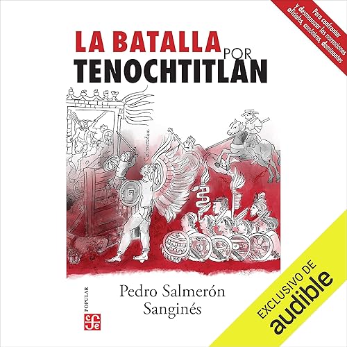 La Batalla por Tenochtitlan [The Battle for Tenochtitlan] in Oman ...