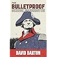The Bulletproof George Washington: Barton, David: 9781932225006: Amazon ...
