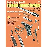 The Gun Digest Book of Exploded Firearms Drawings: Murtz, Harold A ...