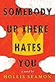 Amazon.com: Somebody Up There Hates You: A Novel (9781616204549 ...