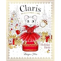 Claris: Holiday Heist: The Chicest Mouse in Paris: Hess, Megan: 9781760504953: Amazon.com: Books