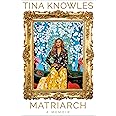 Matriarch: A Memoir: Knowles, Tina: 9780593597408: Amazon.com: Books