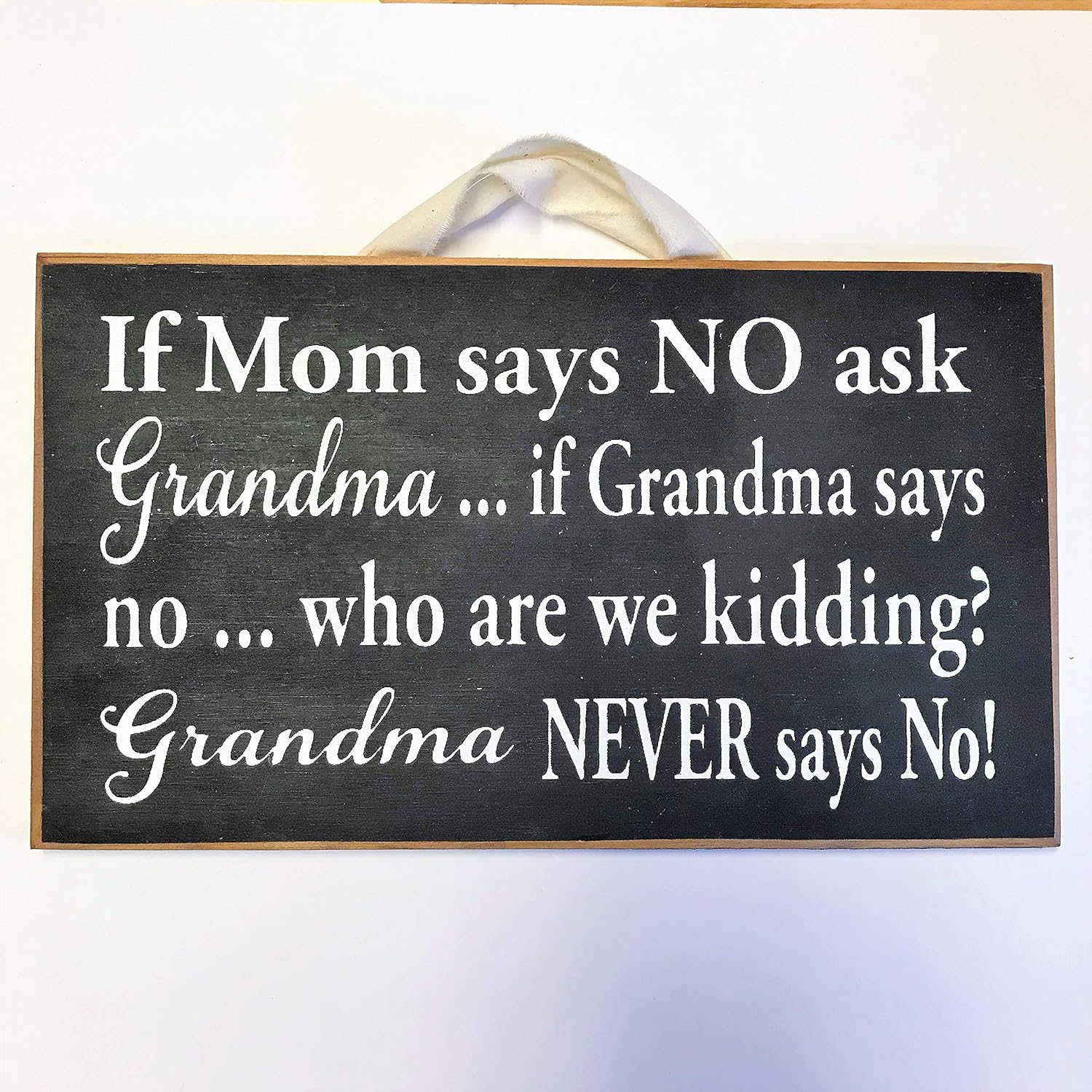 Amazon.com: If Mom Says No Ask Grandma Sign Never: Handmade