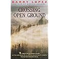 Crossing Open Ground: Lopez, Barry: 9780679721833: Amazon.com: Books