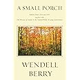 A Small Porch: Sabbath Poems 2014 and 2015: Berry, Wendell ...