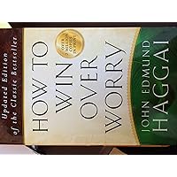 How to Win over Worry: Positive Steps to Anxiety-Free Living: Haggai ...